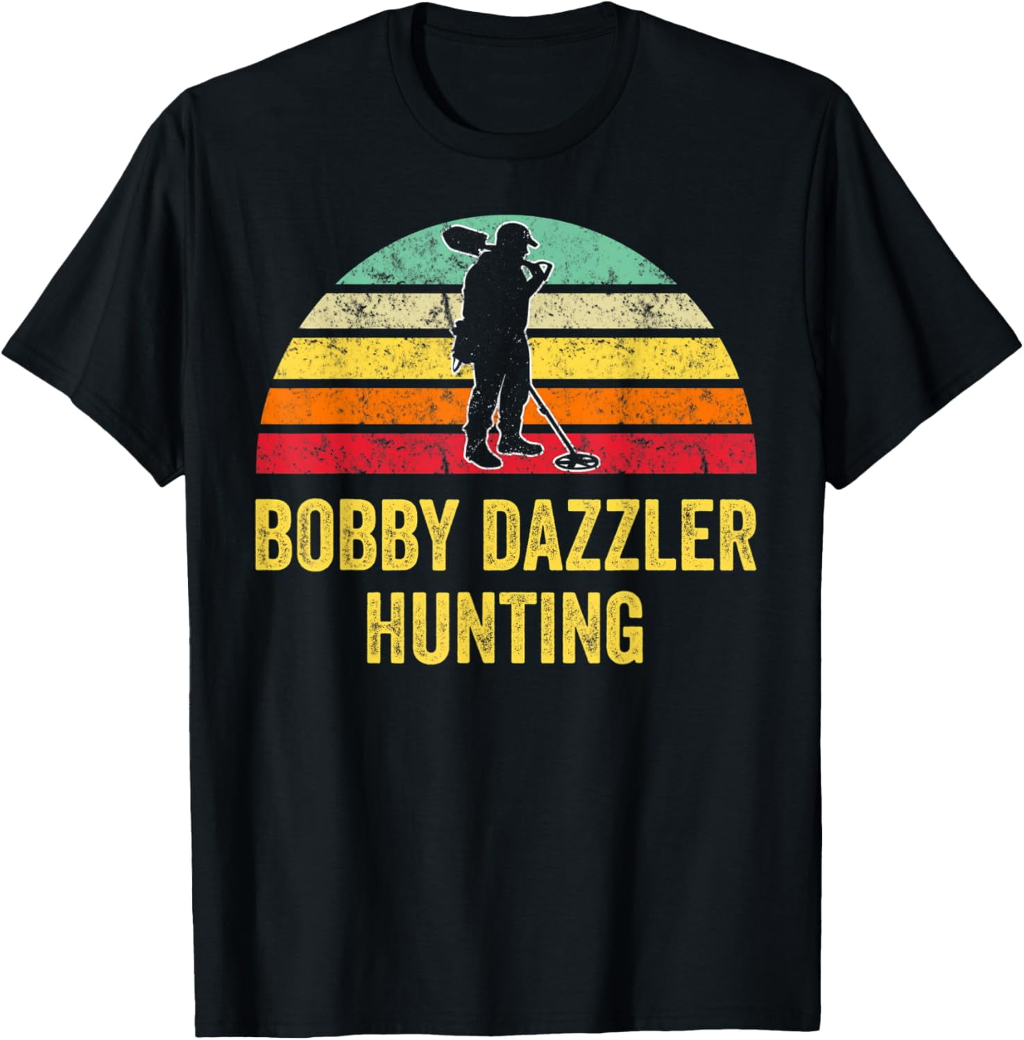 Bobby Dazzler Treasure Hunting Tee, Metal Detecting Shirt - Walmart.com