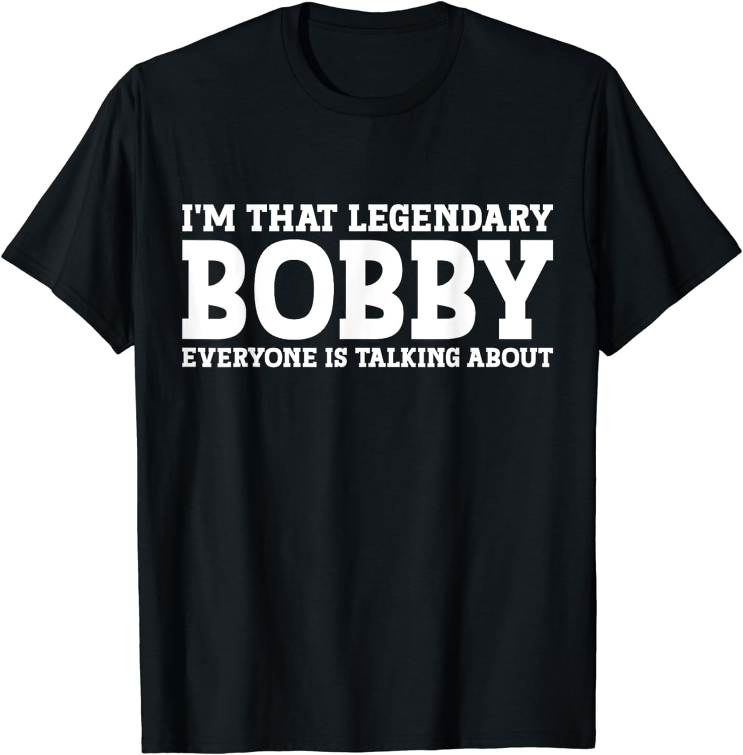 Bobby Personal Name First Name Funny Bobby T-Shirt - Walmart.com