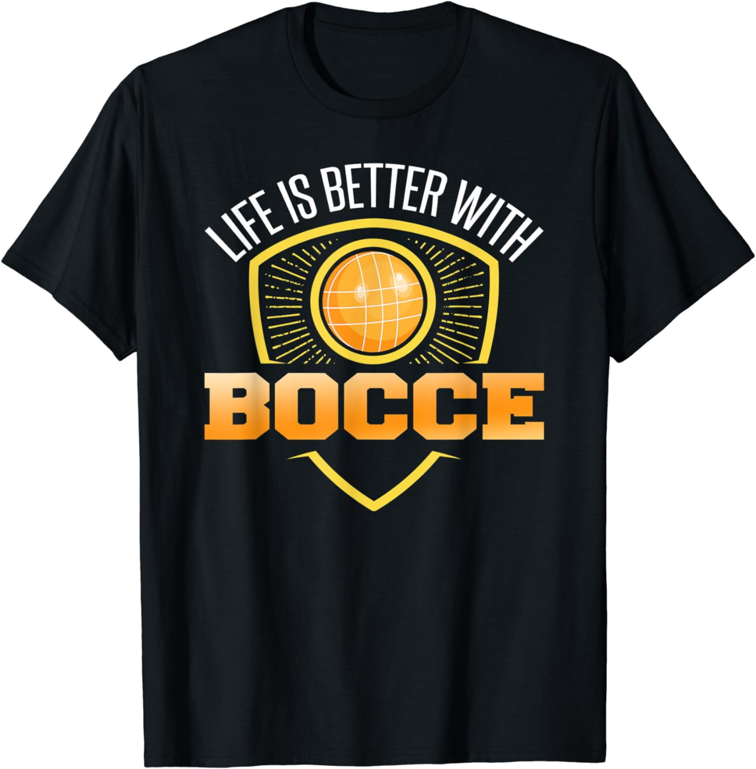 Bocce Shirt Joke Lifes is Better with Bocce Ball Player T-Shirt ...