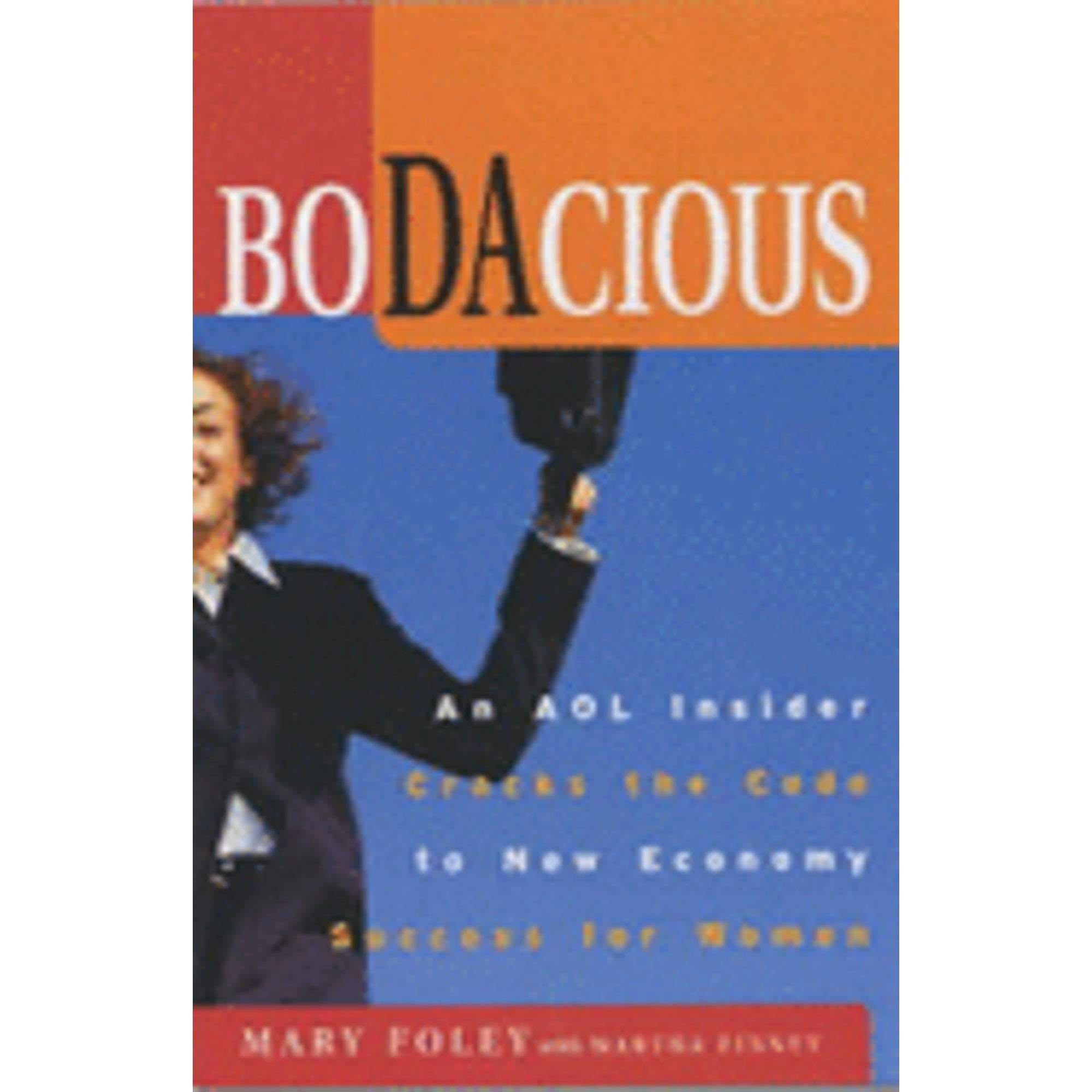 Pre-Owned Bodacious : An AOL Insider Cracks the Code to Outrageous ...
