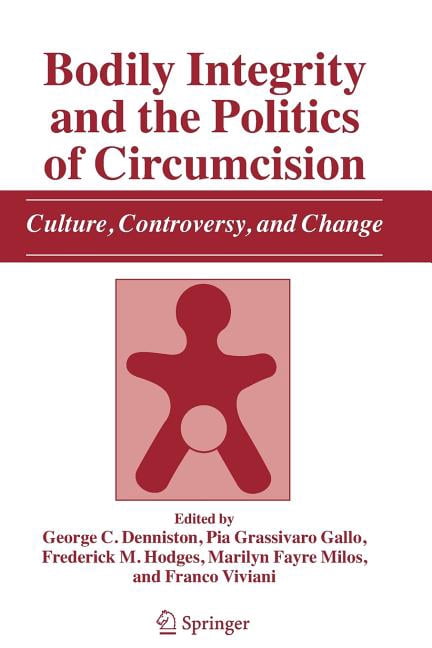 Bodily Integrity and the Politics of Circumcision: Culture, Controversy ...
