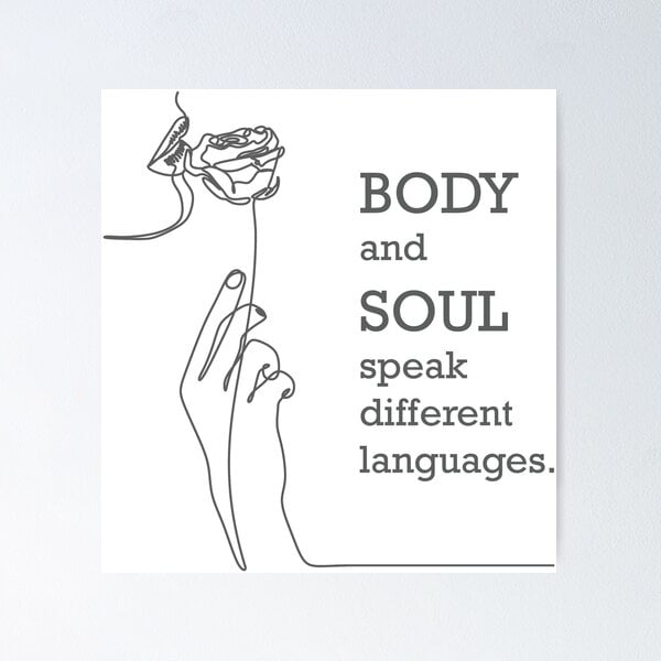 Body And Soul Speak Different Languages. Poster Wall Art, Modern Wall ...