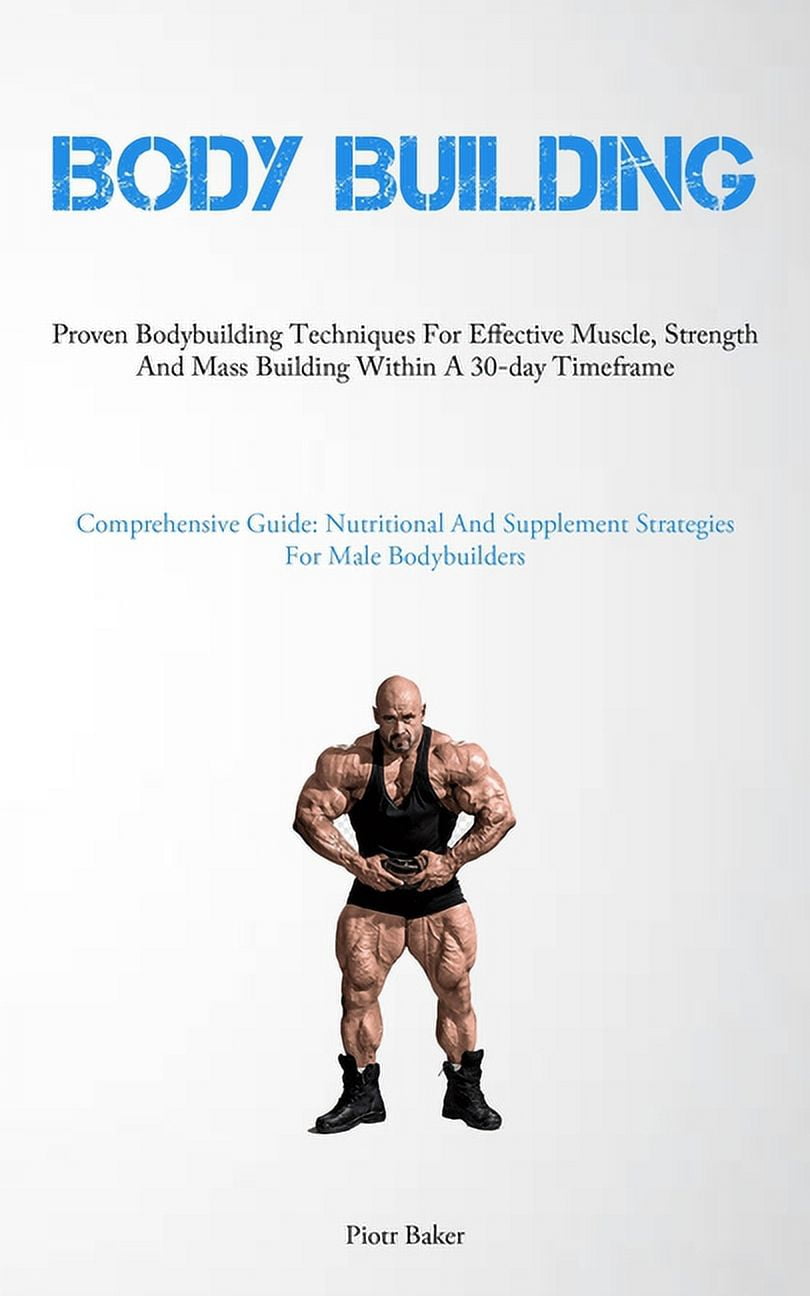 Body Building: Proven Bodybuilding Techniques For Effective Muscle ...