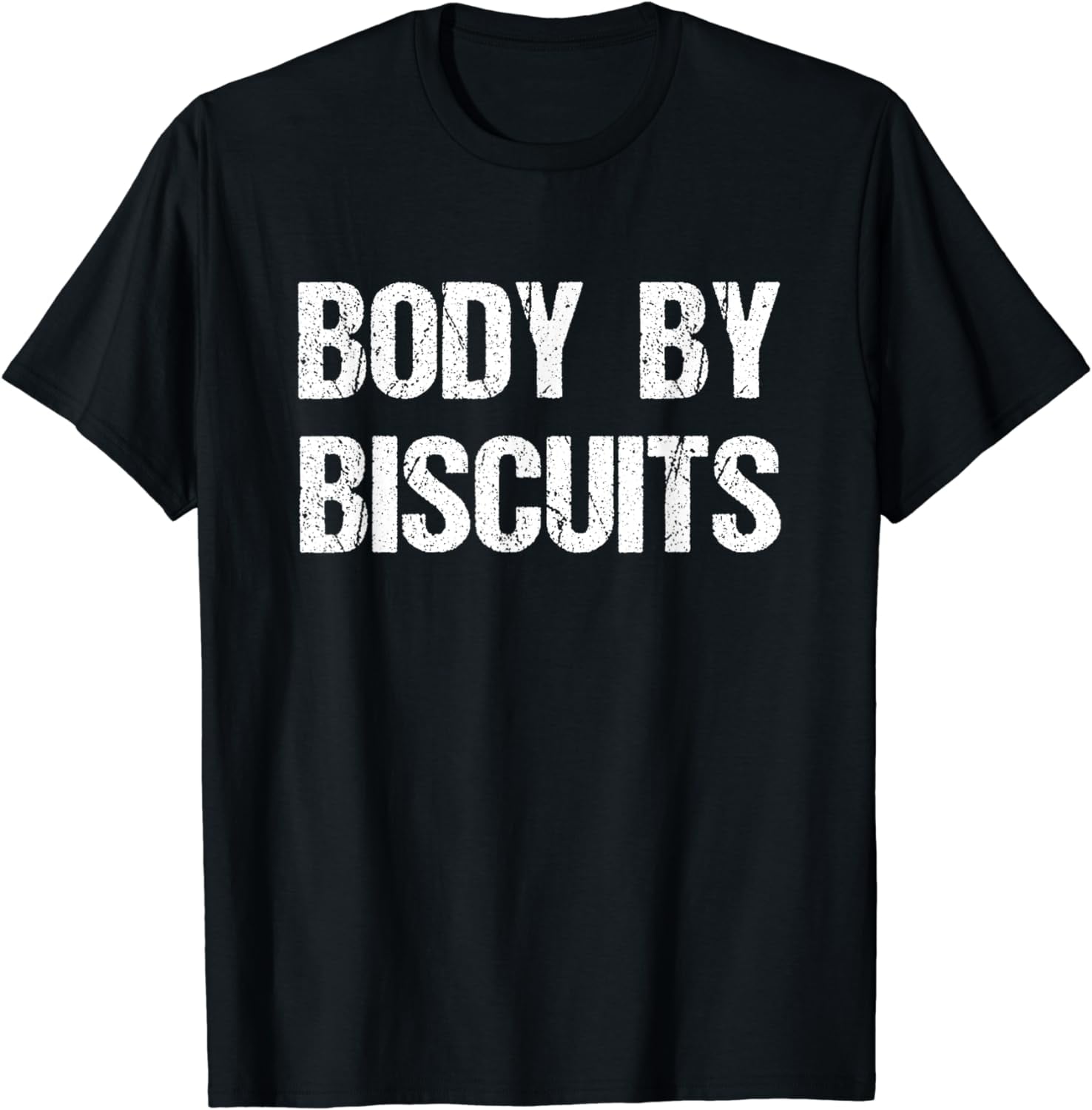 Body By Biscuits Funny Food T-Shirt T-Shirt - Walmart.com