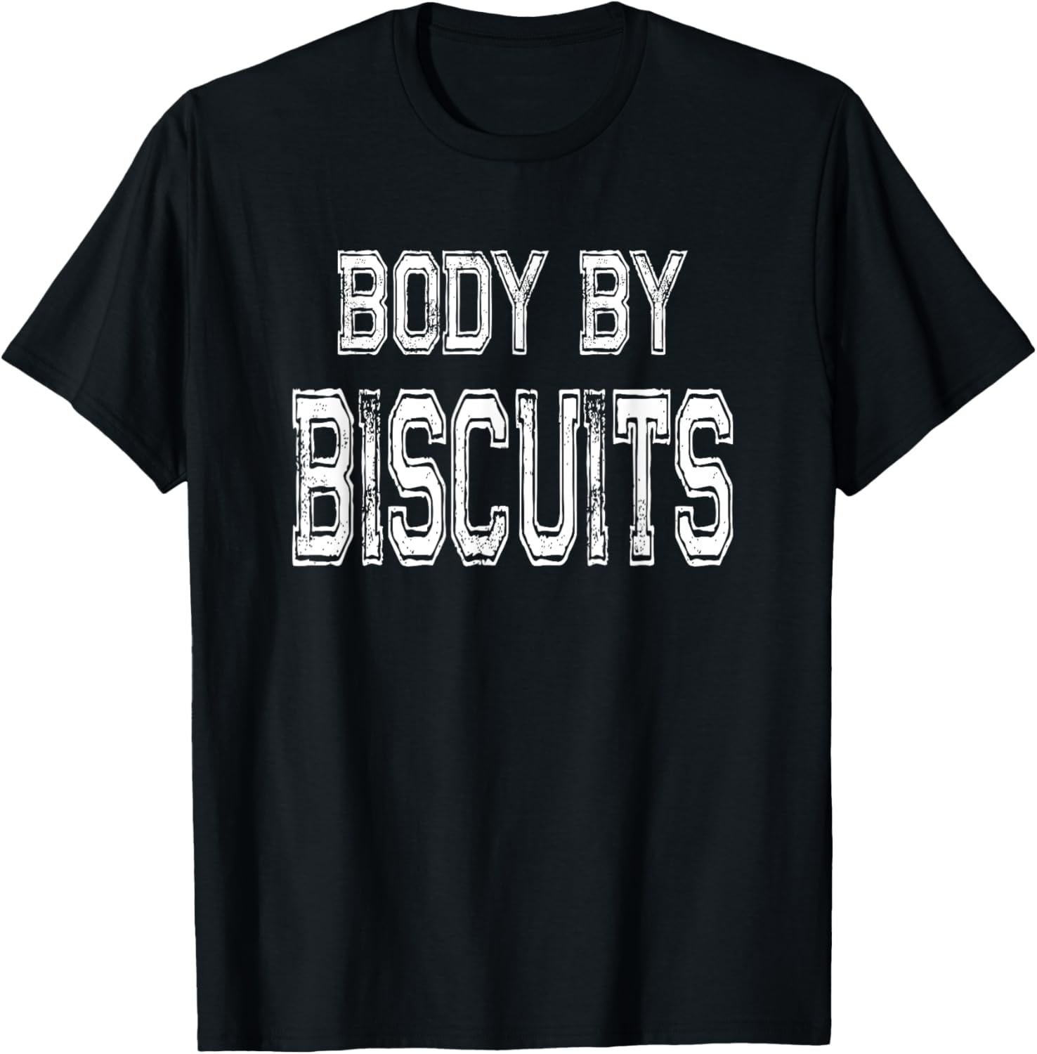 Body By Biscuits Meme for Biscuit Lovers T-Shirt - Walmart.com