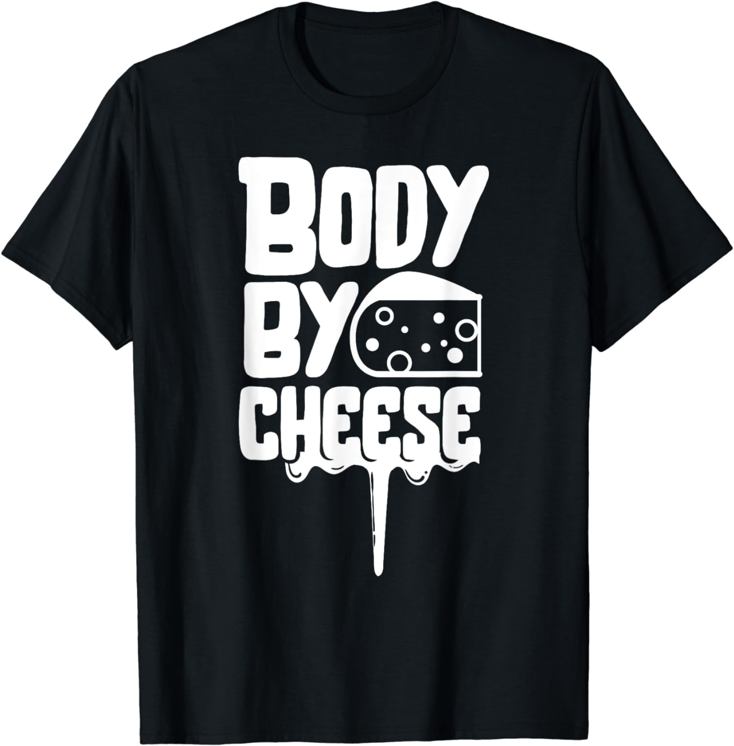 Body By Cheese Sayings Love Lover Cute T-Shirt - Walmart.com