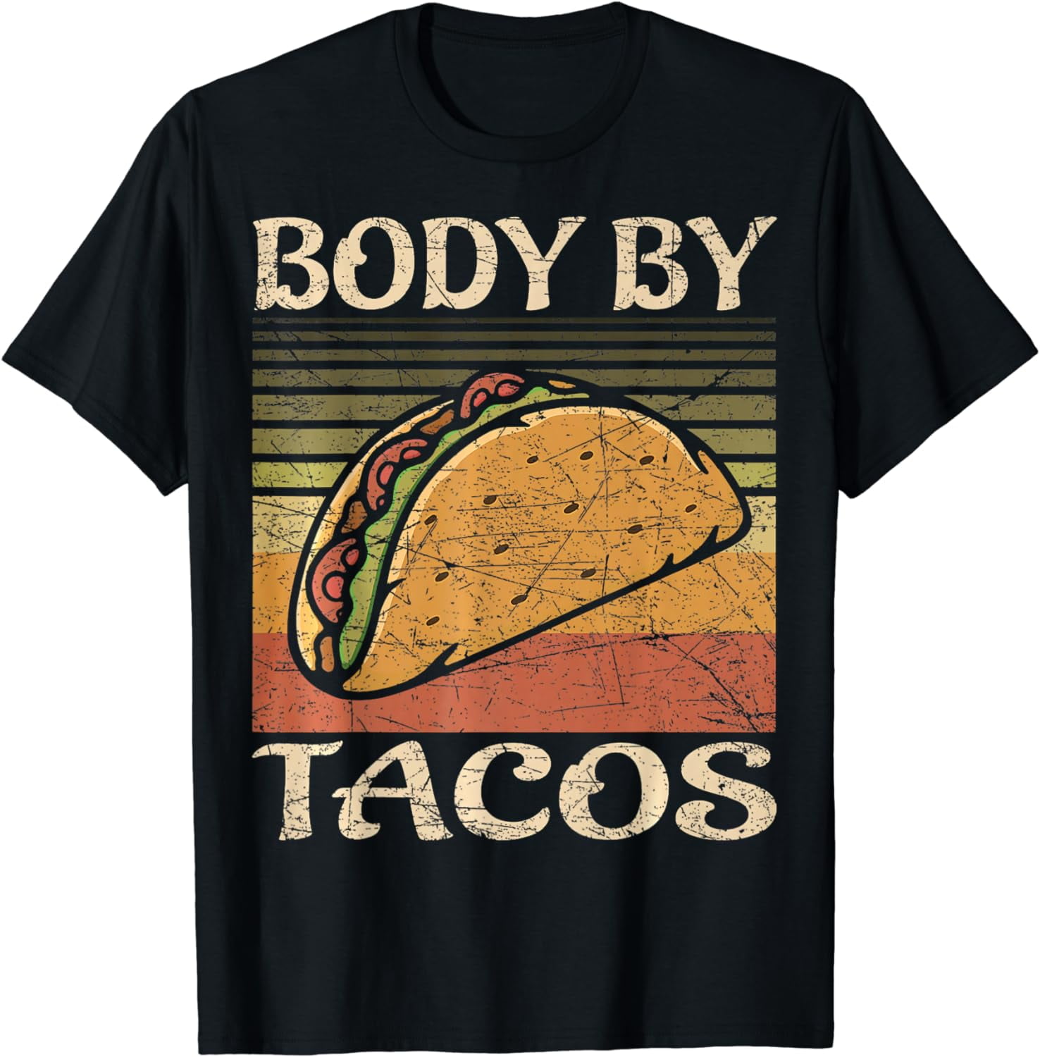 Body By Tacos - Funny Mexican Food Taco Lover Retro Style T-Shirt ...