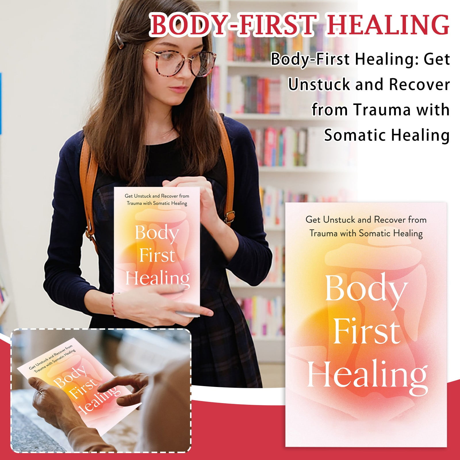 Body First Healing: Get Unstuck and Recover from Trauma with Somatic ...