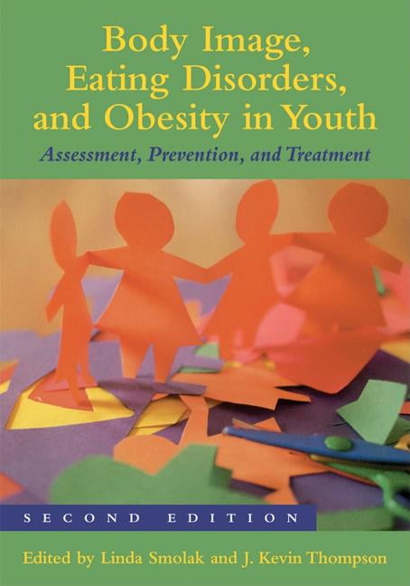 Body Image, Eating Disorders, and Obesity in Youth : Assessment ...