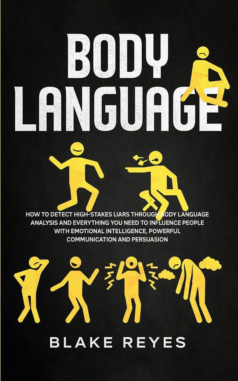 Body Language: How to Detect High-Stakes Liars Through Body Language ...