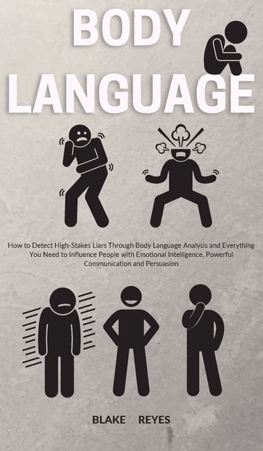 Body Language: How to Detect High-Stakes Liars Through Body Language ...