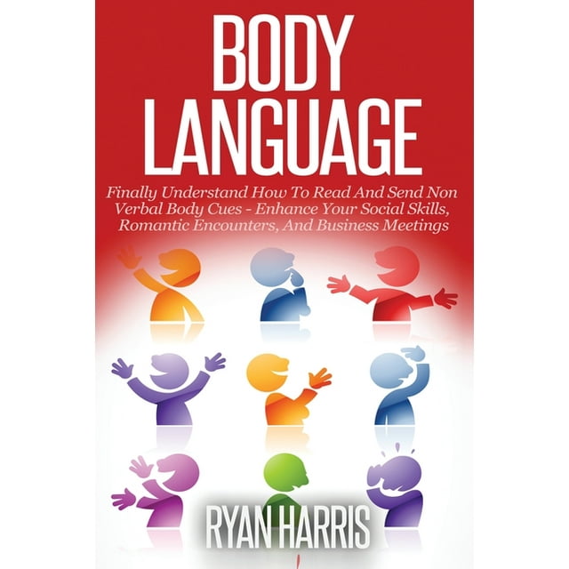 Body Language : Finally Understand How To Read And Send Non Verbal Body ...