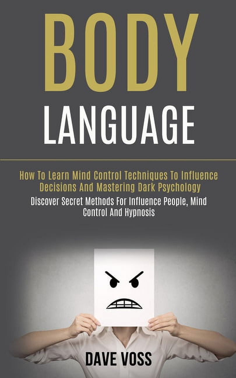 Body Language : How to Learn Mind Control Techniques to Influence ...