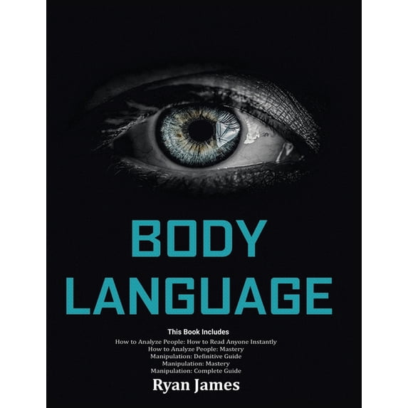 Body Language: Master The Psychology and Techniques Behind How to ...