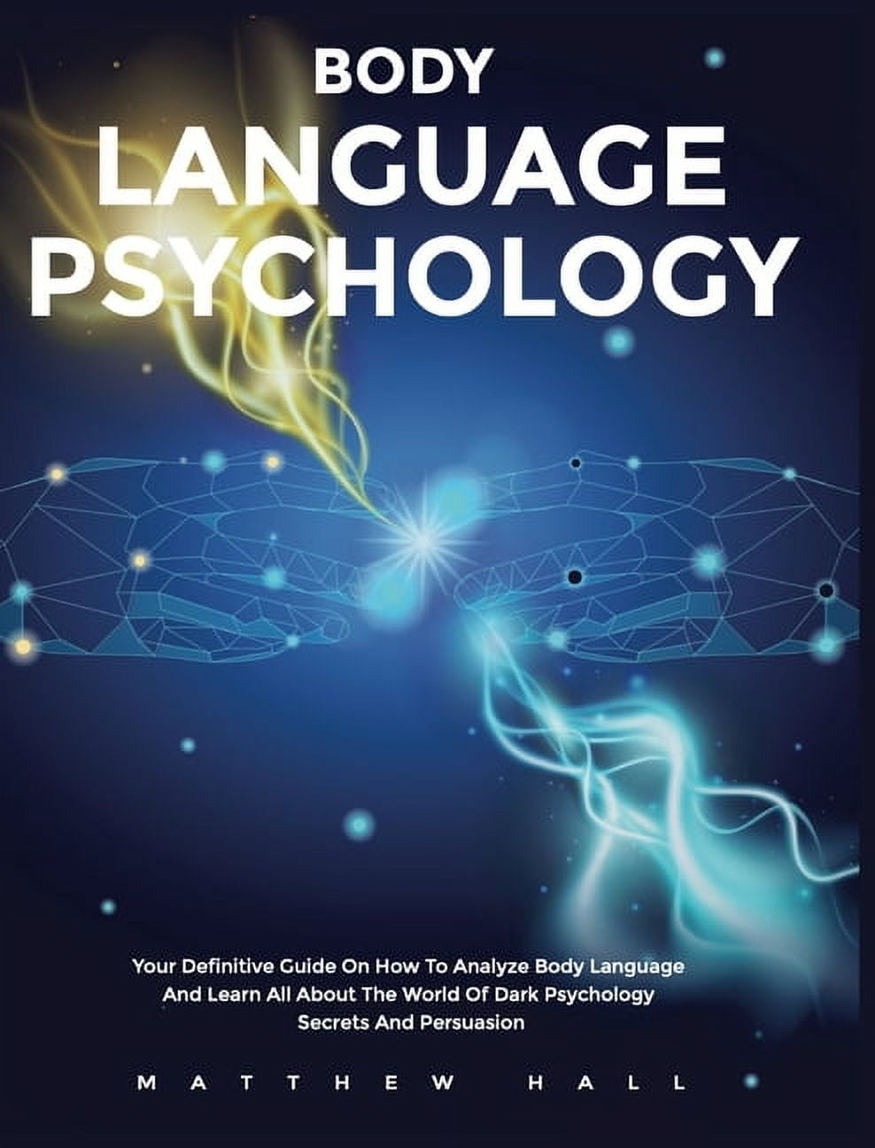Body Language Psychology: Your Definitive Guide On How To Analyze Body ...