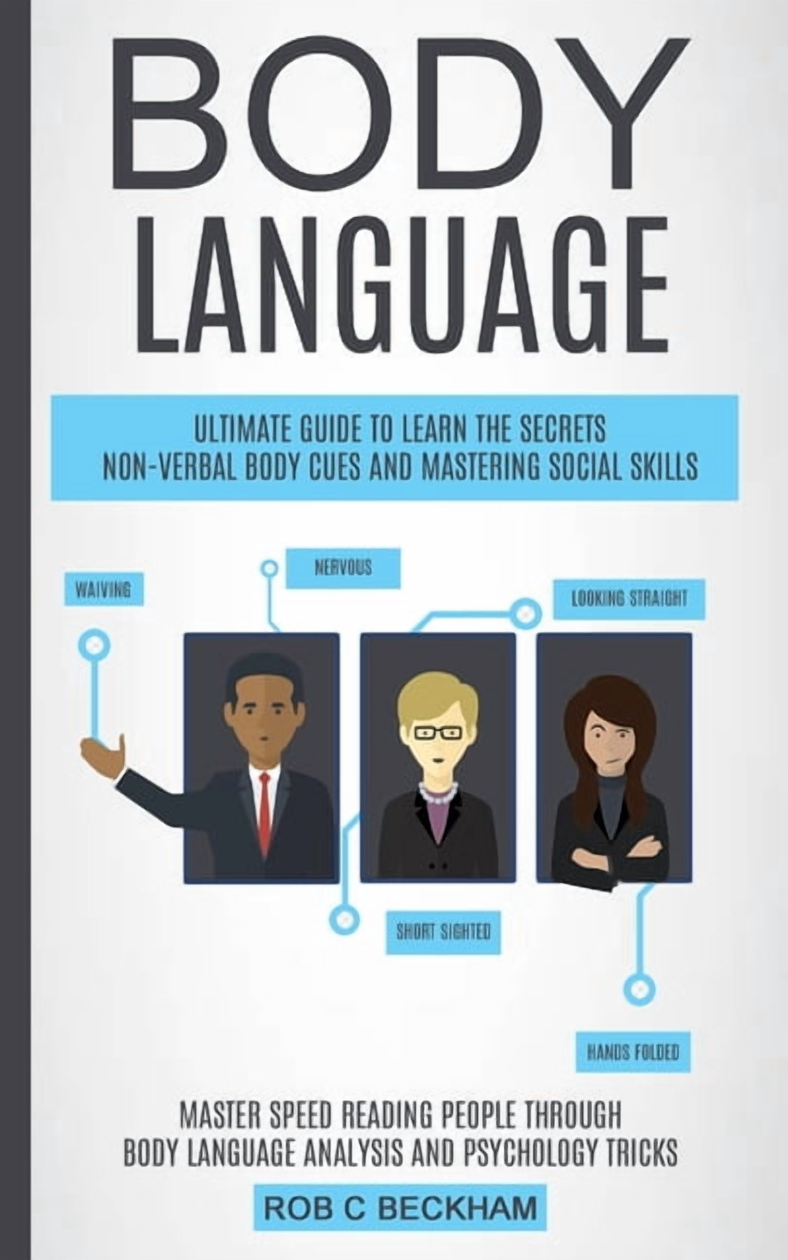 Body Language: Ultimate Guide To Learn The Secrets Non-verbal Body Cues ...
