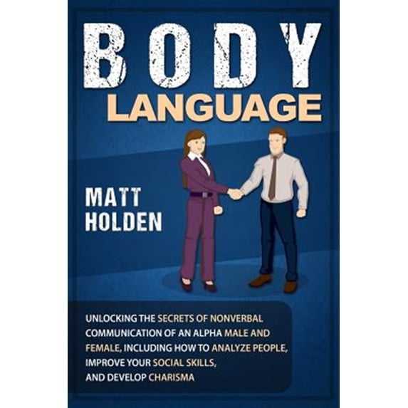 Body Language: Unlocking the Secrets of Nonverbal Communication of an ...