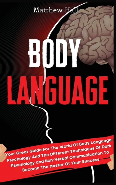 Body Language : Your Great Guide For The World Of Body Language ...