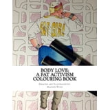 Pre-Owned Body Love: A Fat Activism Colouring Book Paperback - Walmart.com