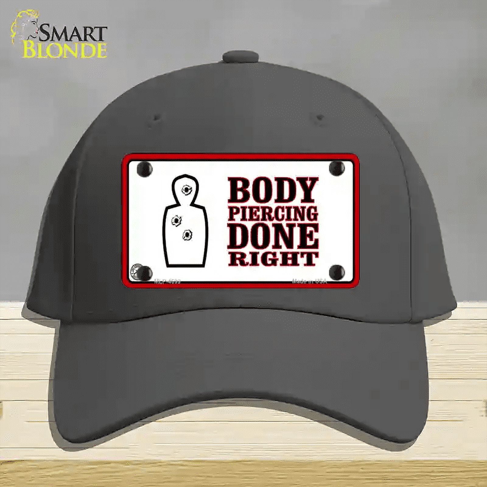 Body Piercing Done Right Novelty License Plate Hat Cotton Charcoal ...