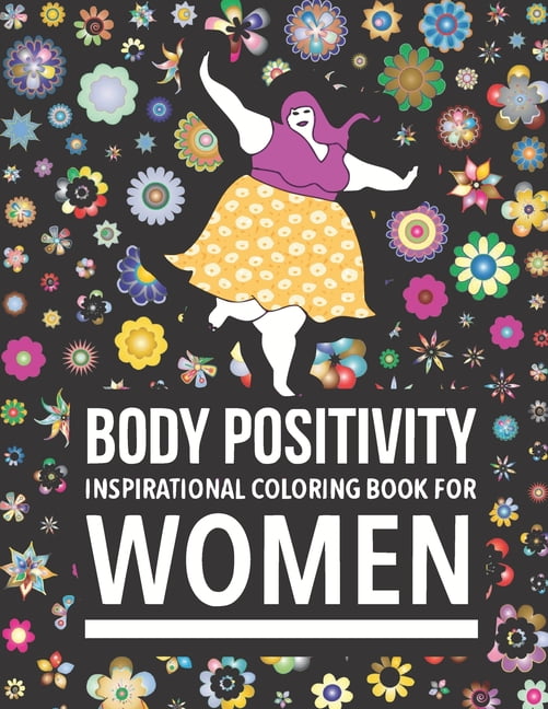 Body Positivity Inspirational coloring book for women: Motivational ...