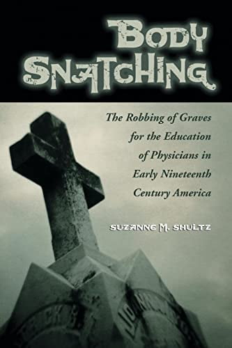 Pre-Owned Body Snatching: The Robbing of Graves for the Education of ...