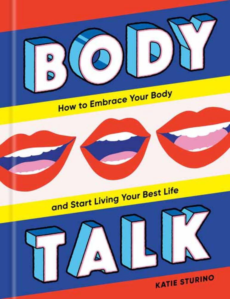 Body Talk: How to Embrace Your Body and Start Living Your Best Life ...