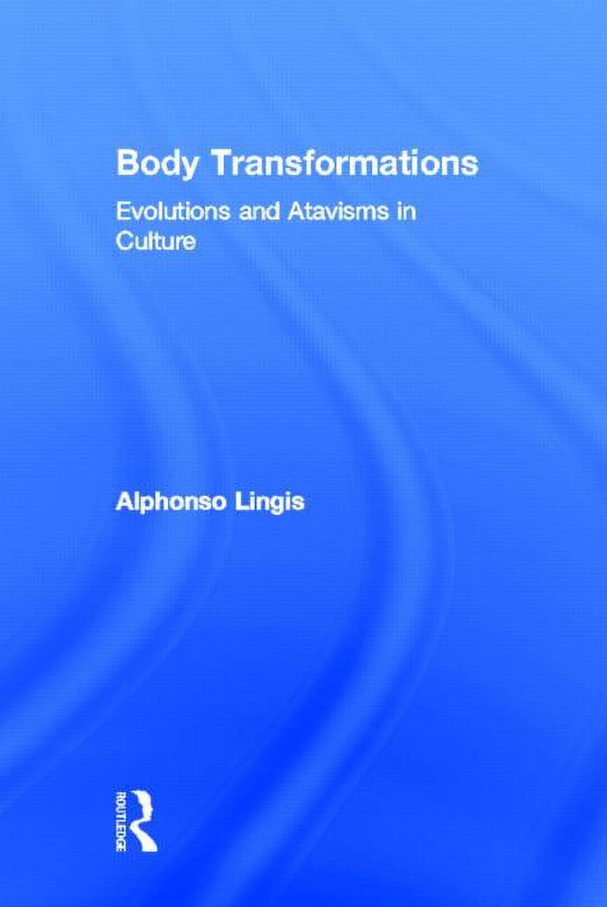 Body Transformations: Evolutions and Atavisms in Culture, (Hardcover ...