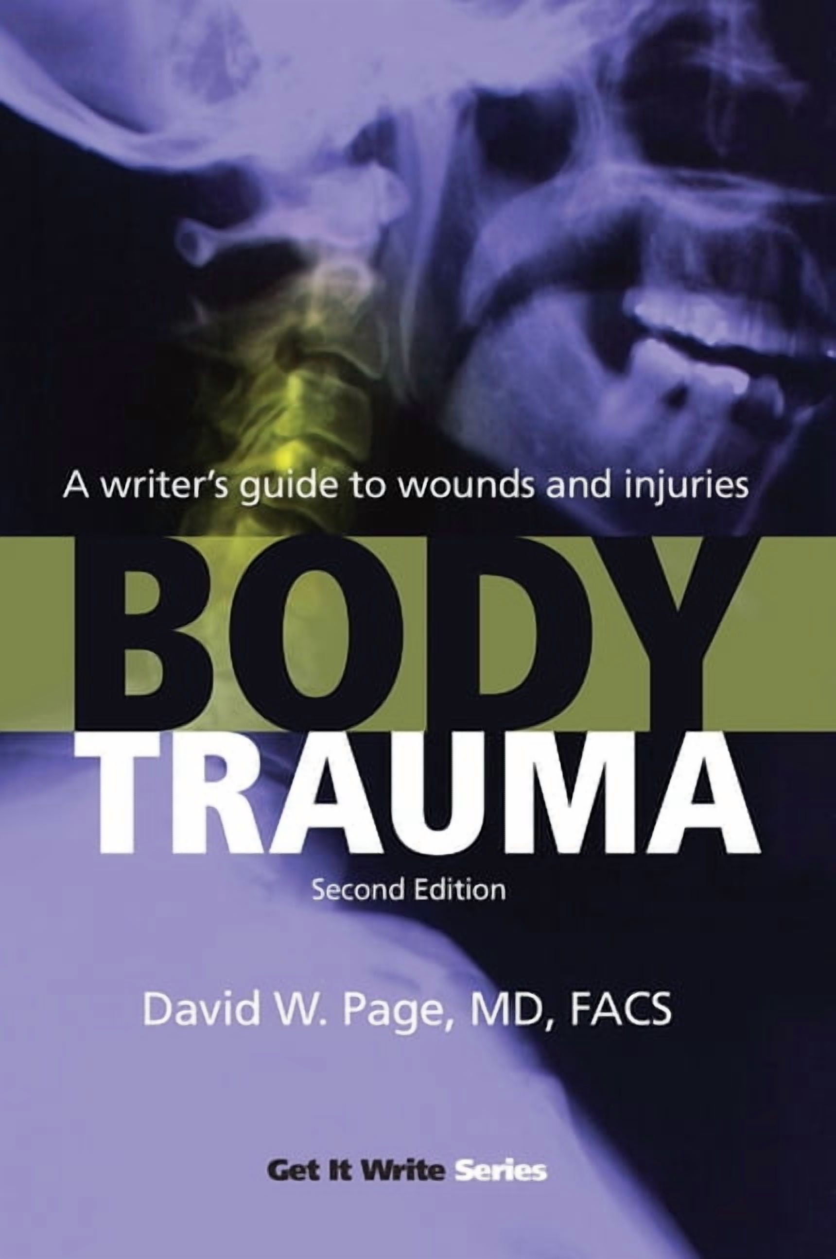 Body Trauma : A Writer's Guide to Wounds and Injuries - Walmart.com