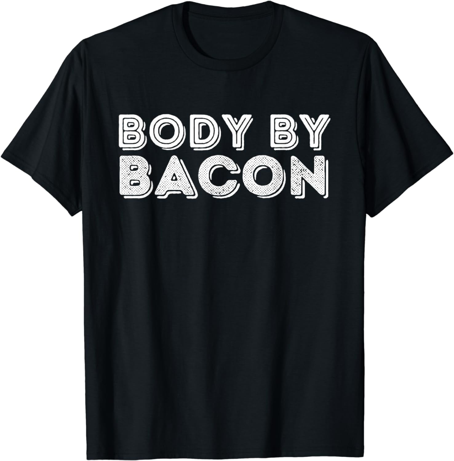 Body by Bacon - Funny Bacon Lover & Foodie T-Shirt - Walmart.com