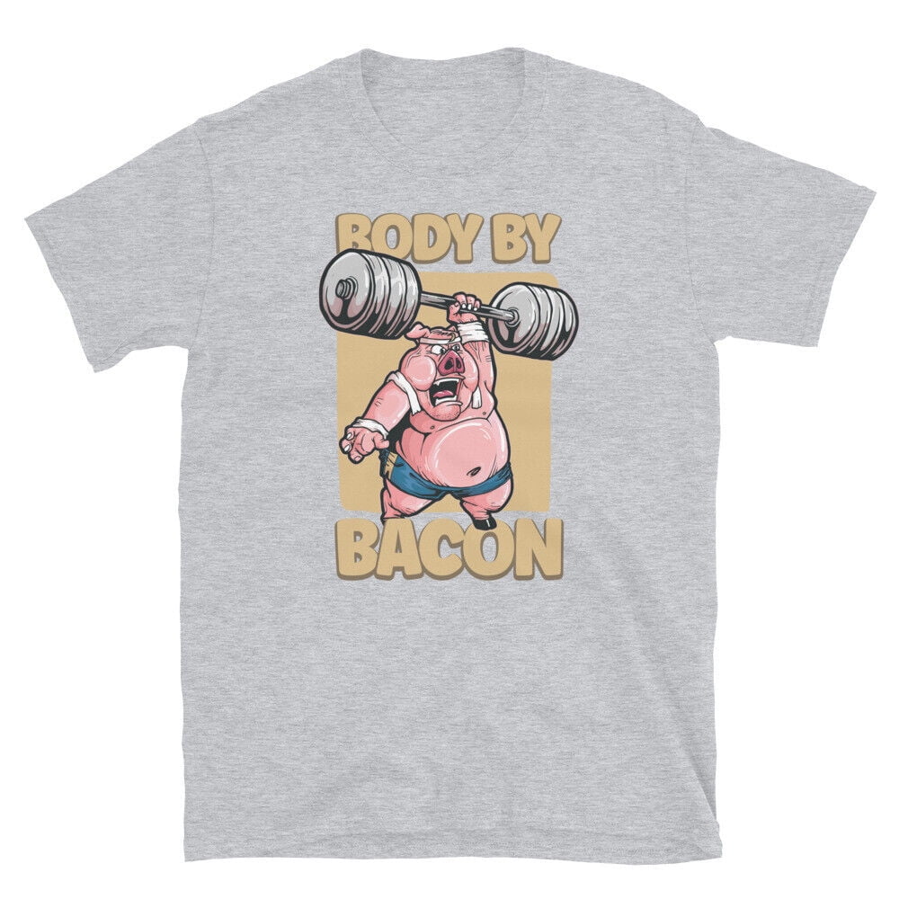 Body by Bacon Keto Diet Pork Workout Pig Exercise Short-Sleeve Unisex T ...