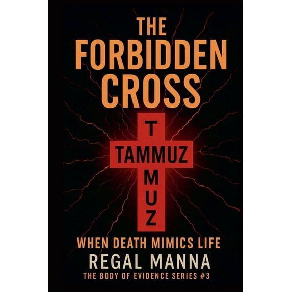 Body of Evidence The Forbidden Cross: When Death Mimics Life, Book 3 ...