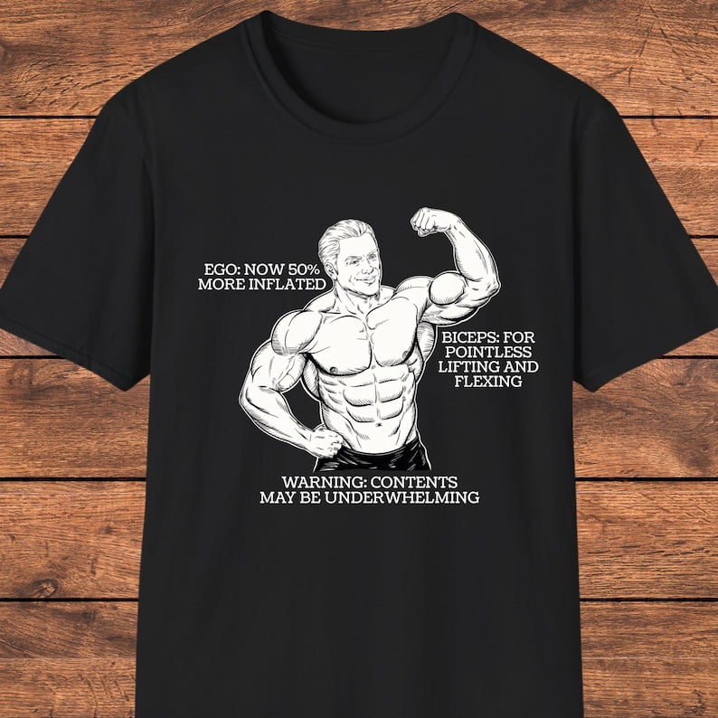 Bodybuilder Sarcastic T-Shirt, Funny Gym Humor Shirt, Inflated Ego Tee ...