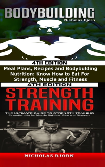 Bodybuilding & Strength Training: Meal Plans, Recipes and Bodybuilding ...