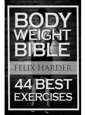 Bodyweight : Bodyweight Bible: 44 Best Exercises To Add Strength And ...
