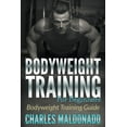 Bodyweight Training For Beginners: Bodyweight Training Guide (Paperback ...