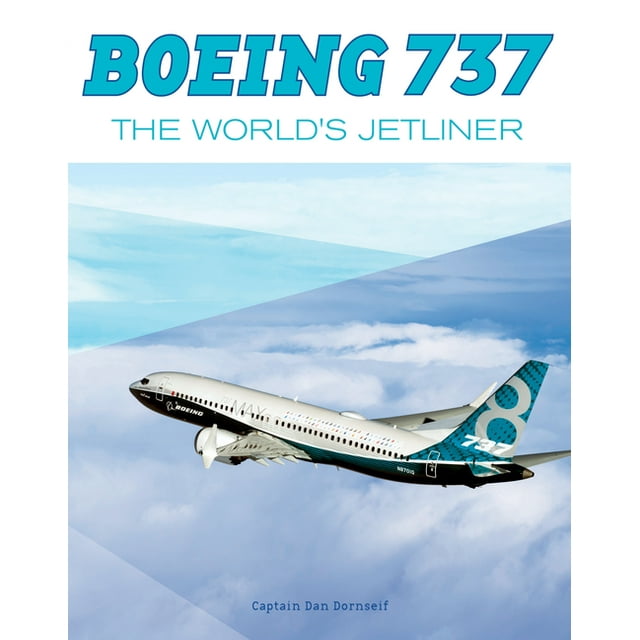 Boeing 737: The World's Jetliner (Hardcover) - Walmart.com