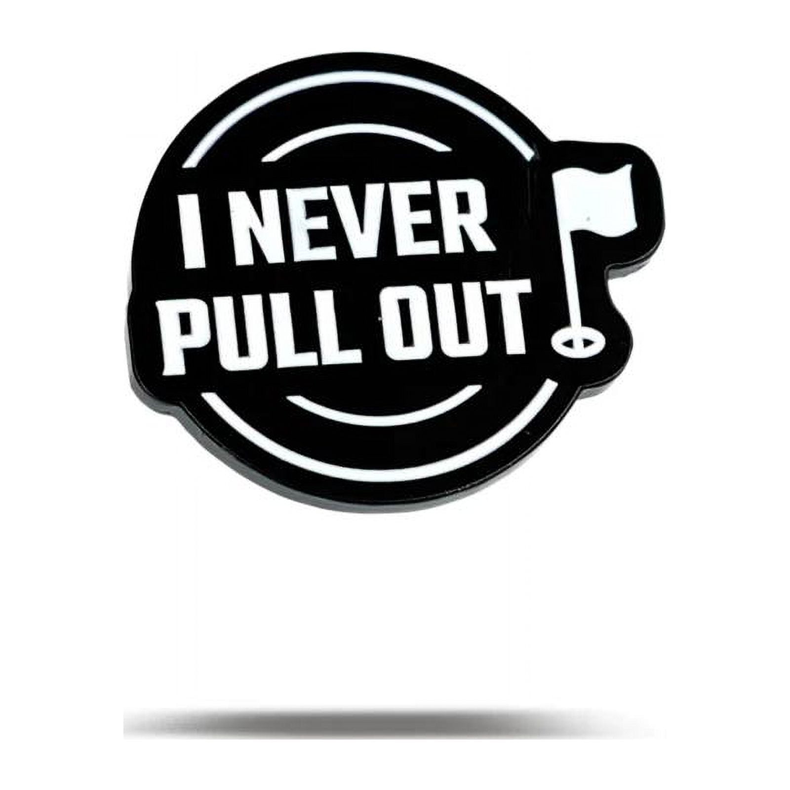 Bogey Bros Golf Ball Marker I NEVER PULL OUT - Walmart.com