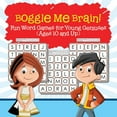 Boggle Me Brain! Fun Word Games for Young Geniuses (Ages 10 and Up ...