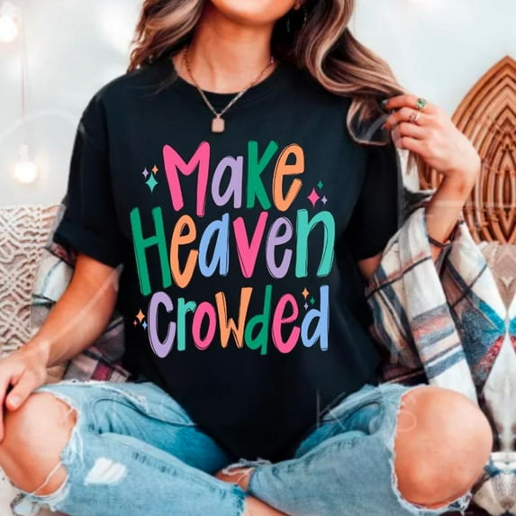Boho Christian Religious Shirt, Make Heaven Crowded Preppy Shirt ...