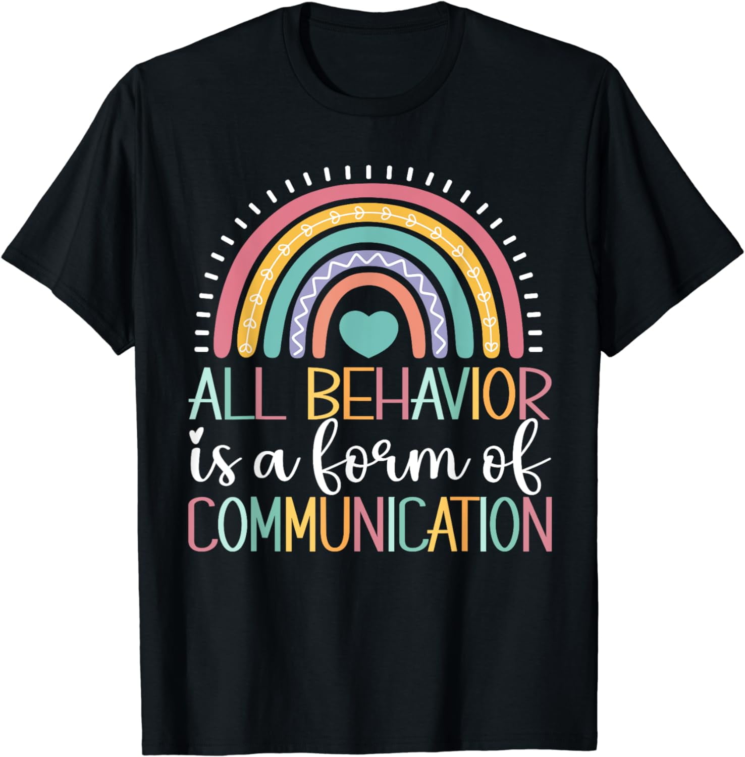 Boho Rainbow All Behavior Is A Form Of Communication T-Shirt - Walmart.com