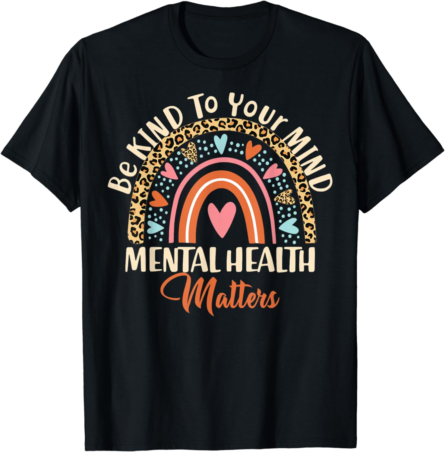 Boho Rainbow Be Kind To Your Mind Mental Health Matters Tee T-Shirt - Walmart.com