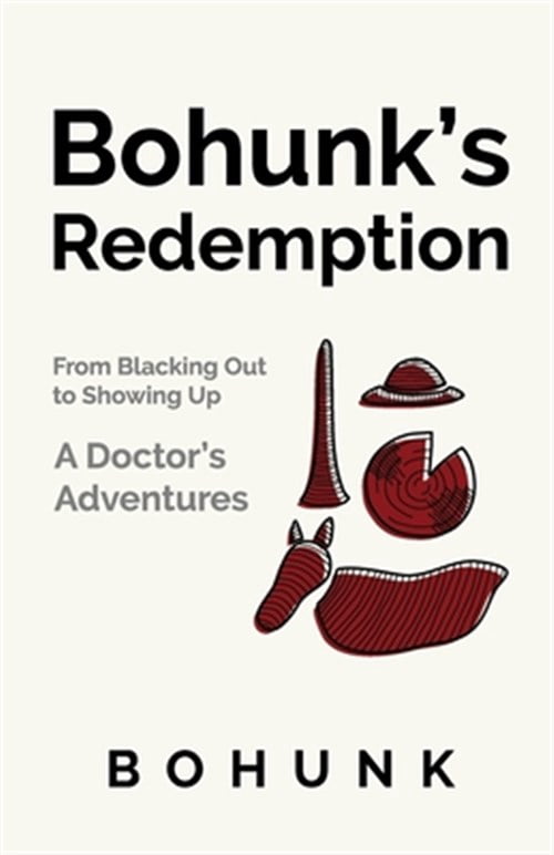 Pre-Owned Bohunk's Redemption: From Blacking Out to Showing Up: A ...