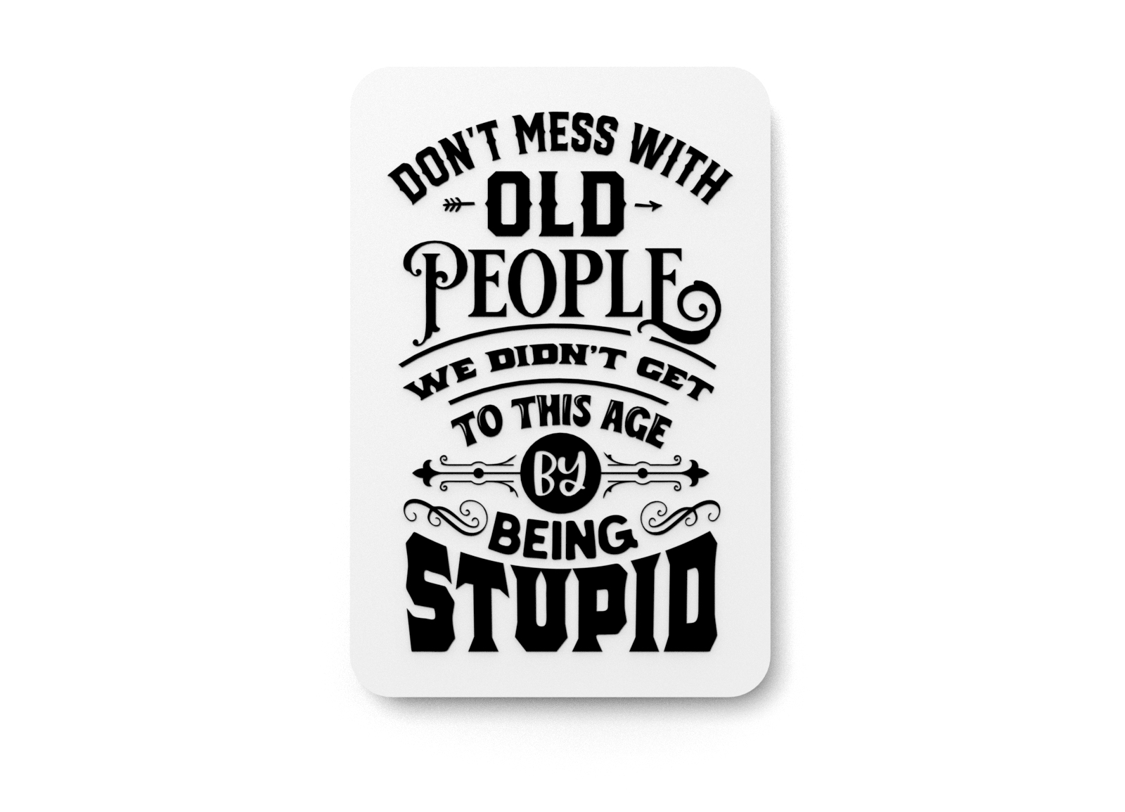 Bold 3D Printed Don't Mess Old People Wall Art – Durable PLA Sign For ...