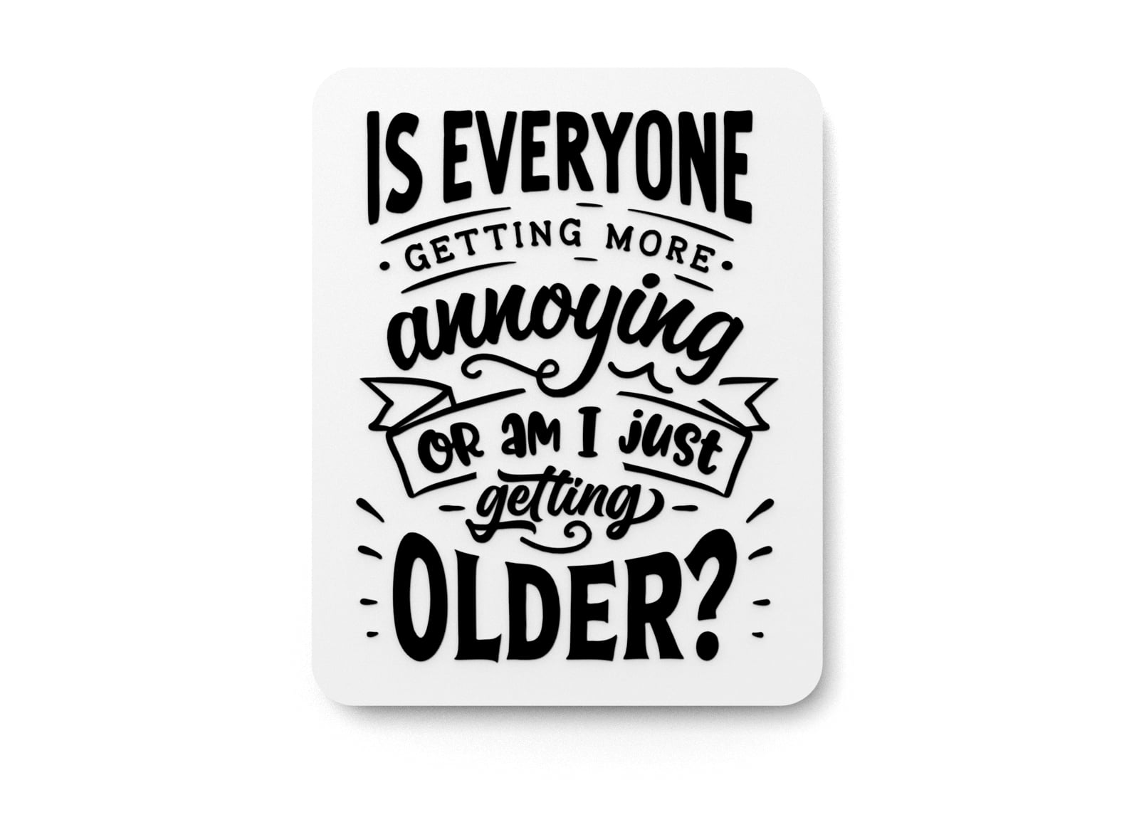 Bold 3D Printed Getting Older Everyone Wall Art – Durable PLA Sign For ...