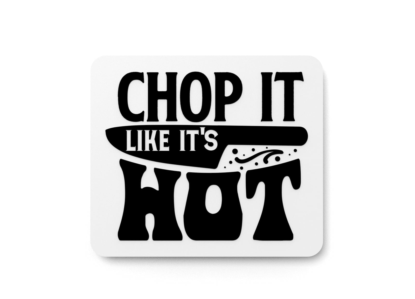 Bold 3D Printed Its Hot Chop Sign Wall Art – Durable PLA Sign For ...