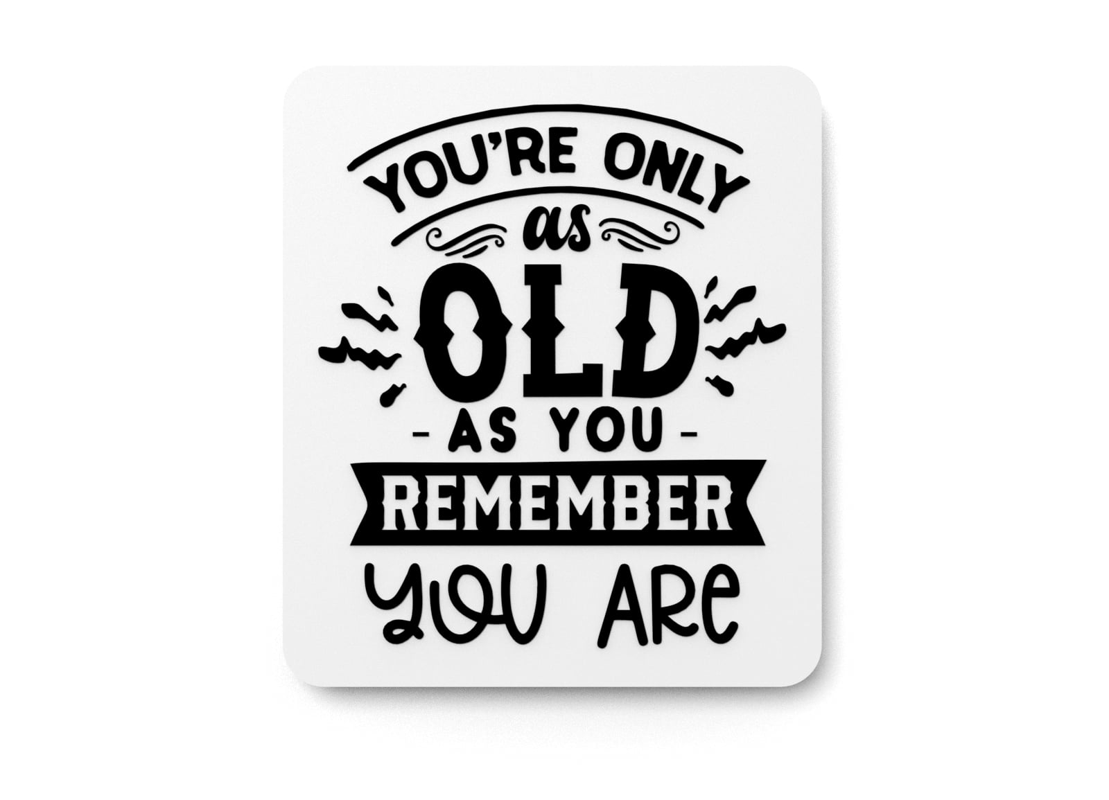 Bold 3D Printed Only Old Remember People Wall Art – Durable PLA Sign ...