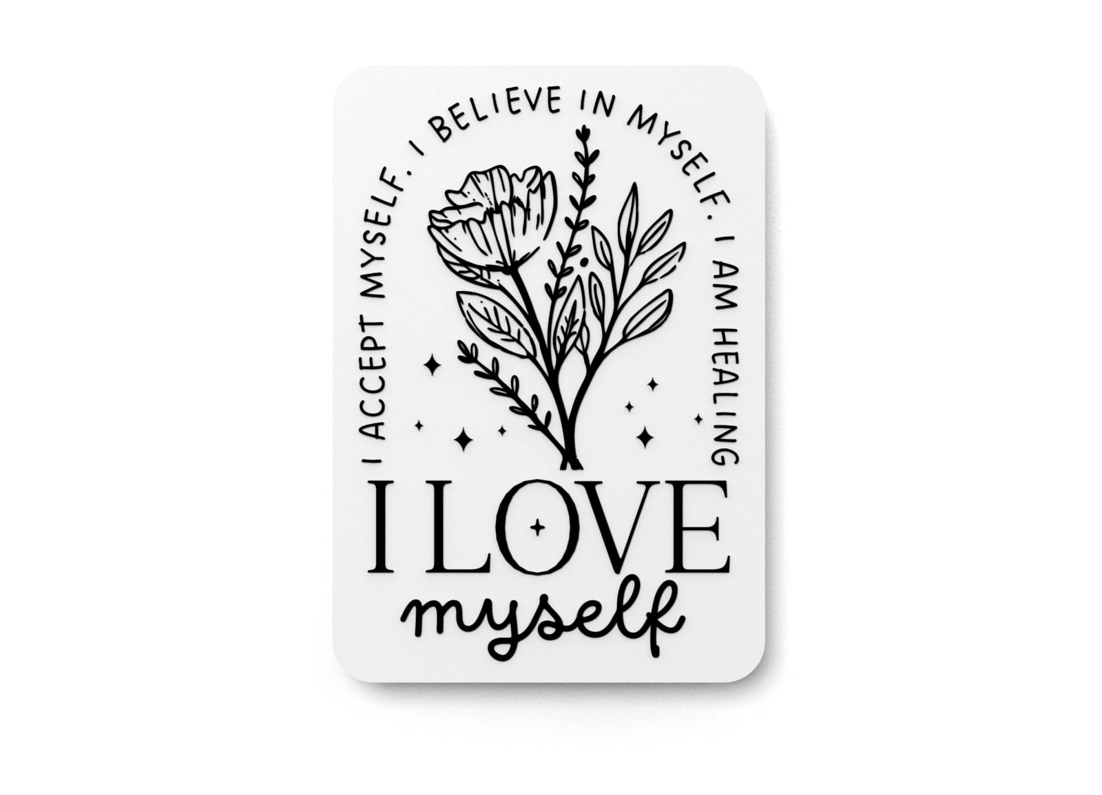 Accept Myself I Believe In Myself I Am Healing Love Myself | Funny Sign ...