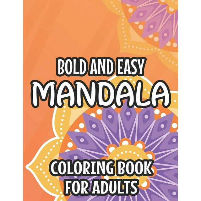 Bold And Easy Mandala Coloring Book For Adults: Simple Mandalas ...