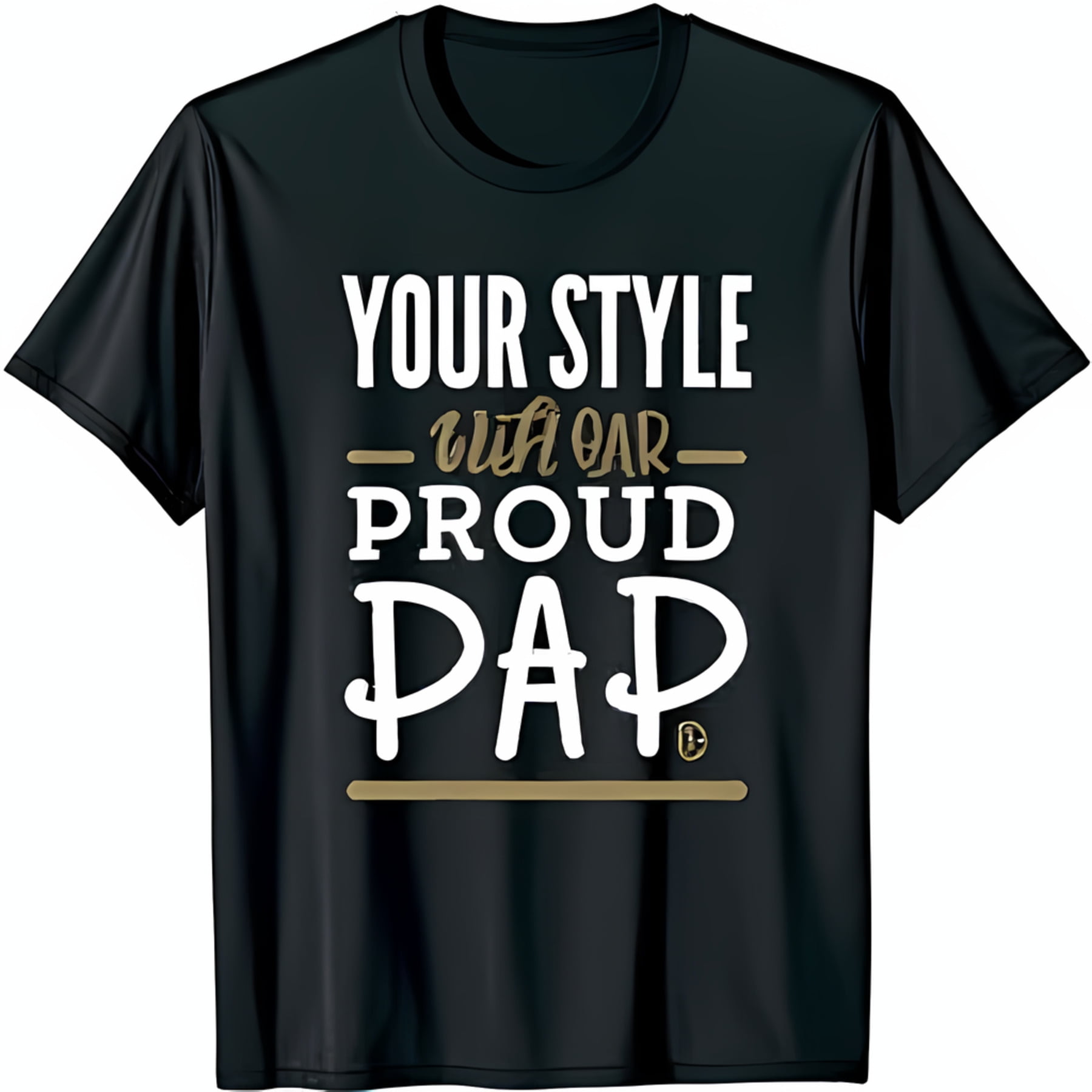 Bold Black T-Shirt for Dads: 'Your Style with our Proud Pap' Graphic ...